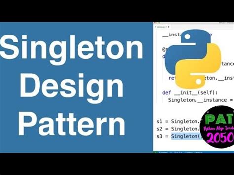 Mastering the Singleton Design Pattern in Python: Ensure One and Only One Instance of a Class ...