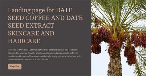 Landing Page For Date Seed Coffee And Date Seed Extract Skincare And Haircare