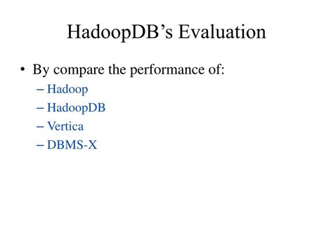 Ppt Hadoopdb An Architectural Hybrid Of Mapreduce And Dbms
