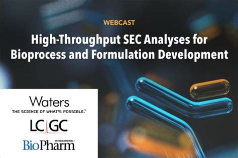 High Throughput Sec Analyses For Bioprocess And Formulation Development