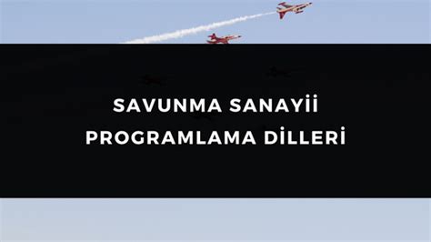 SAVUNMA SANAYİİ PROGRAMLAMA DİLLERİ Bilginç IT Academy