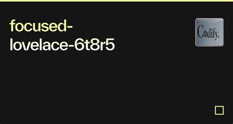 Focused Lovelace T R Codesandbox