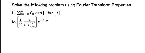 solved solve the following problem using fourier transform