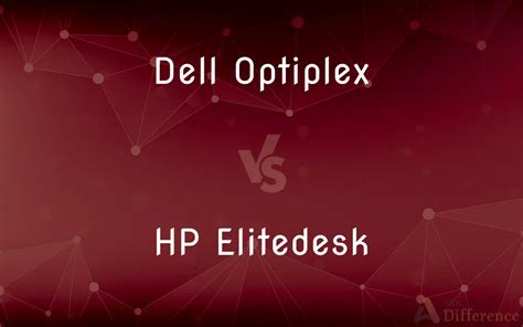 Dell Optiplex Vs Hp Elitedesk Whats The Difference
