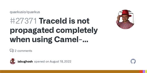 Traceid Is Not Propagated Completely When Using Camel Quarkus