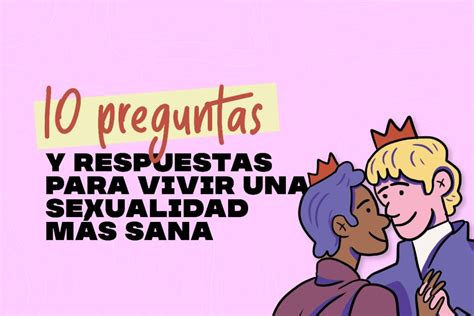 Preguntas Salud Sexual Respuestas Esenciales Para Tu Bienestar