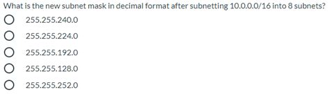 Solved What Is The New Subnet Mask In Decimal Format After Chegg Com