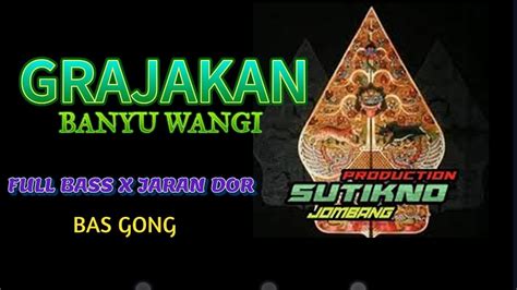DJ GRAJAKAN BANYUWANGI FULL BASS YouTube