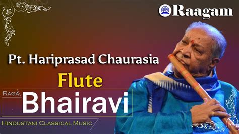 Pandit Hariprasad Chaurasia Ii Flute Ii Raga Bhairavi Youtube