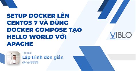 Setup docker lên centos 7 và dùng docker compose tạo hello world với apache