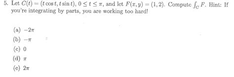 Solved Let C t tcost tsint tπ and let F x y Chegg