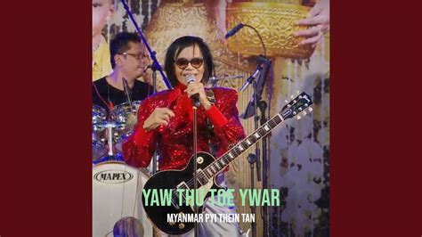 Yaw Thu Toe Ywar Youtube