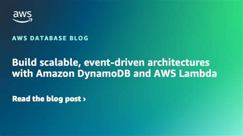 build scalable event driven architectures with amazon dynamodb and aws