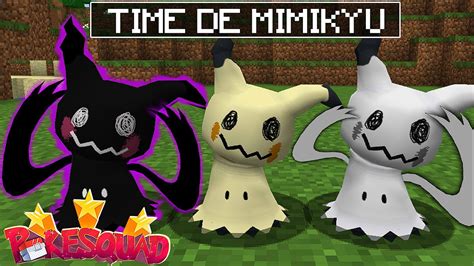 Capturei Todos Os Mimikyus Da Pokesquad Pra Ter O Time De Pokémon LendÁrio No Minecraft Youtube
