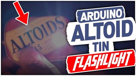 Life Hack Diy Arduino Altoid Tin Flashlight Youtube