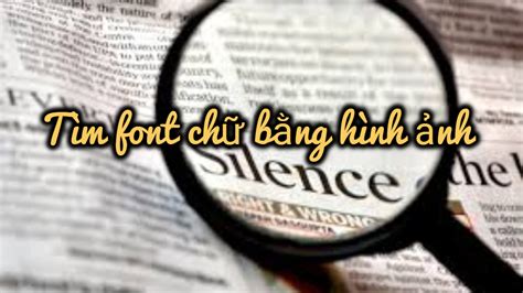 Cách Tìm Font Chữ Bằng Hình ảnh Cực Nhanh Chính Xác Và Miễn Phí