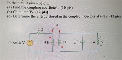 Solved In The Circuit Given Below A Find The Coupling Chegg Com