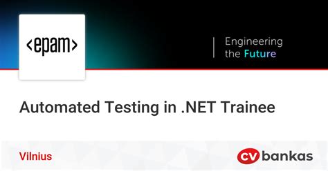 Automated Testing In Net Trainee Vilnius Epam Sistemos Uab Cvbankaslt