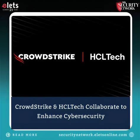 Elets Security Network On Linkedin Crowdstrike And Hcltech Collaborate To Enhance Cybersecurity