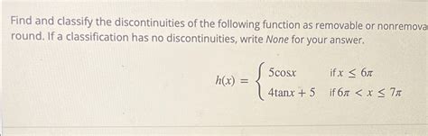 Solved Find And Classify The Discontinuities Of The
