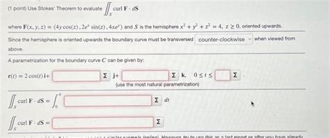 Solved Point Use Stokes Theorem To Evaluate S Curl Chegg