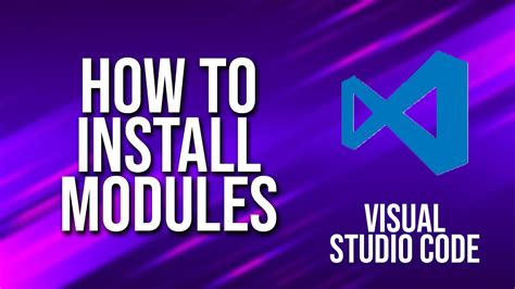 How To Install Modules Visual Studio Code Tutorial Youtube