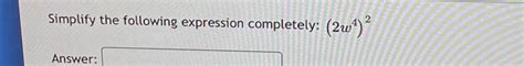 Solved Simplify The Following Expression Completely Chegg