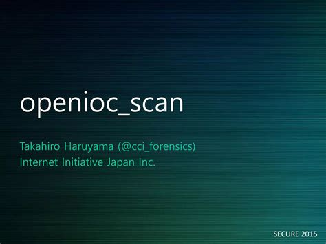Openioc Scan IOC Scanner For Memory Forensics PPT