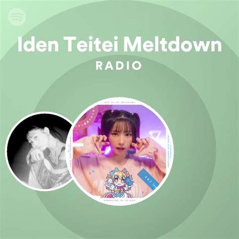Iden Teitei Meltdown Radio Spotify Playlist