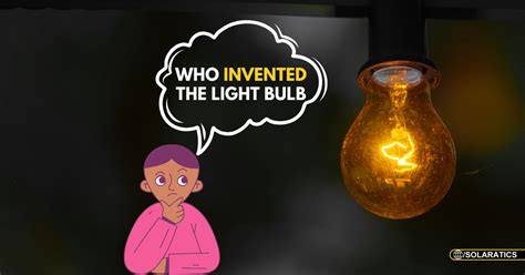 Who Invented The Light Bulb Thomas Edison Was Not Alone