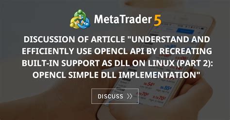 Discussion Of Article Understand And Efficiently Use Opencl Api By Recreating Built In Support