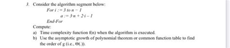 Solved 3 Consider The Algorithm Segment Below For I3 To