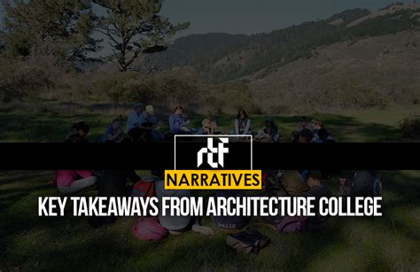 Key Takeaways From Architecture College Rtf Rethinking The Future