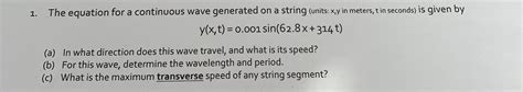 Solved The Equation For A Continuous Wave Generated On A Chegg