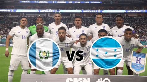 Selección de Honduras próximo partido contra Guatemala fecha hora y