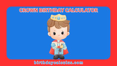 Crown Birthday Calculator