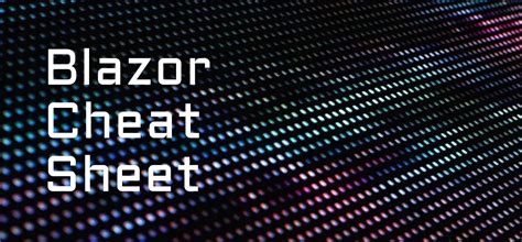 Blazor Cheat Sheet The 1 Stop Resource For Blazor Developers