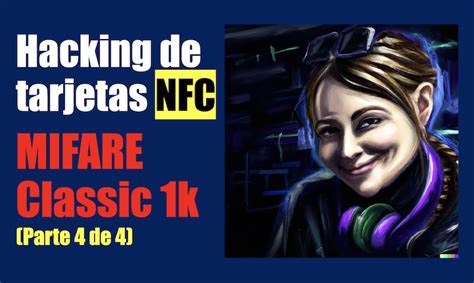 Hacking De Tarjetas Nfc Mifare Classic 1k Parte 4 De 4 Seguridad Py