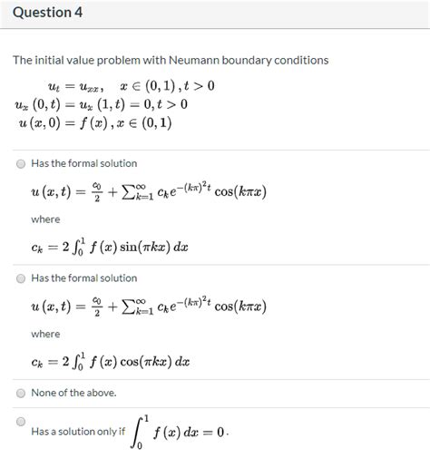 Solved Question 4 The Initial Value Problem With Neumann
