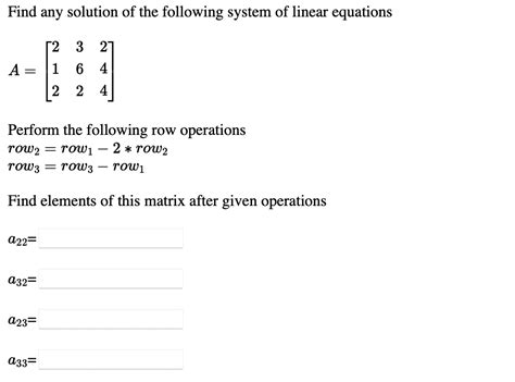 solved find any solution of the following system of linear