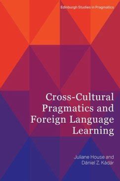 Cross Cultural Pragmatics And Foreign Language Learning Von Daniel K D
