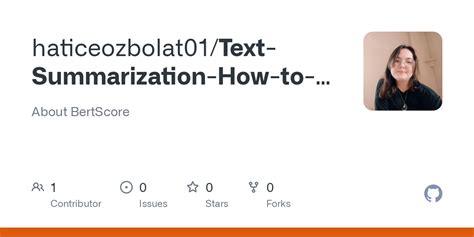 Github Haticeozbolat01text Summarization How To Calculate Bertscore