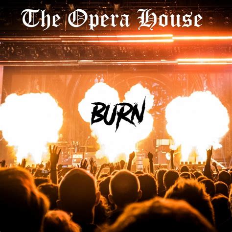 Burn Single By The Opera House Spotify