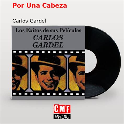 La historia y el significado de la canción Por Una Cabeza Carlos