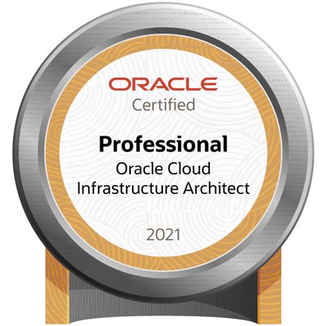 Oracle Cloud Infrastructure 2021 Certified Architect Professional Credly