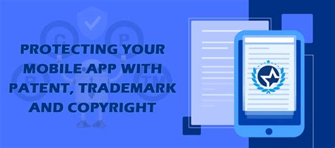 Protecting Your Mobile App With Patent Trademark And Copyright It Firms