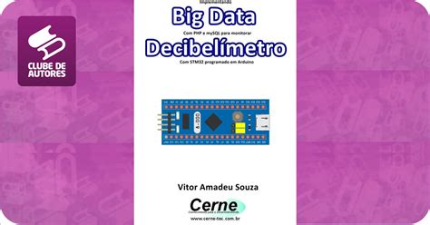 Implementando Big Data Com Php E Mysql Para Monitorar Decibelímetro Com