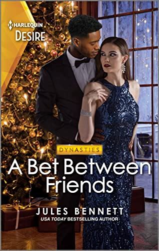 A Bet Between Friends Dynasties Willowvale Book By Jules Bennett Goodreads