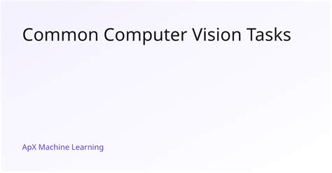 Common Computer Vision Tasks