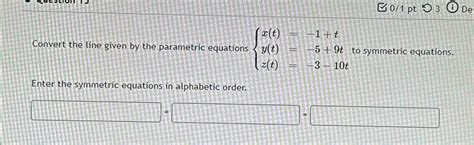 Solved Convert The Line Given By The Parametric Equations